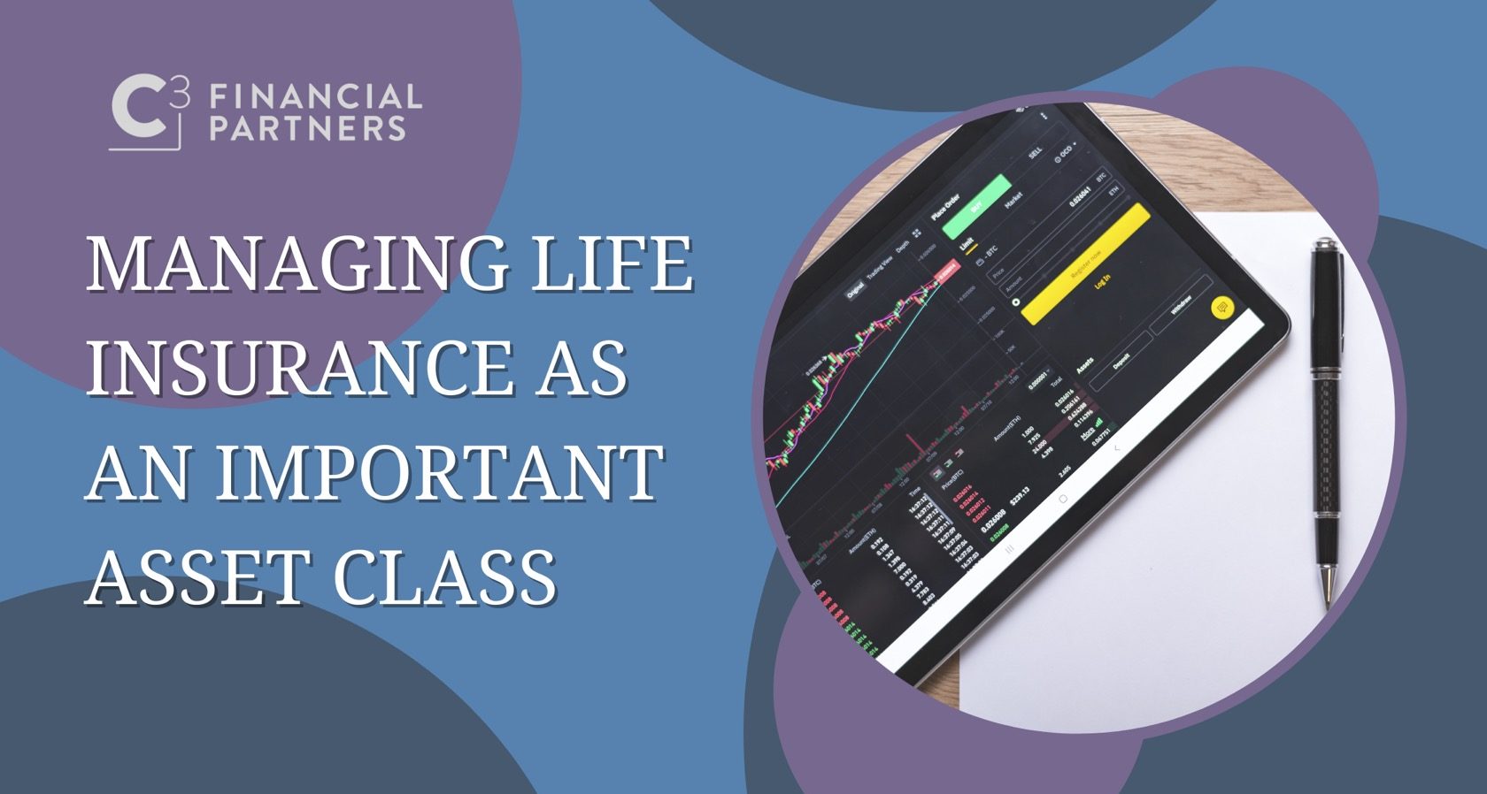 Managing Life Insurance as an Important Asset Class | C3 Financial Partners